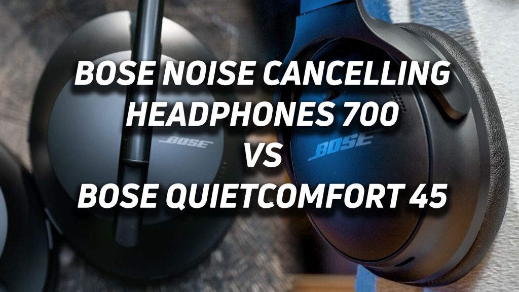 Quietcomfort 45 Vs 700